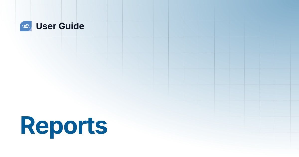 Reports | User Guide